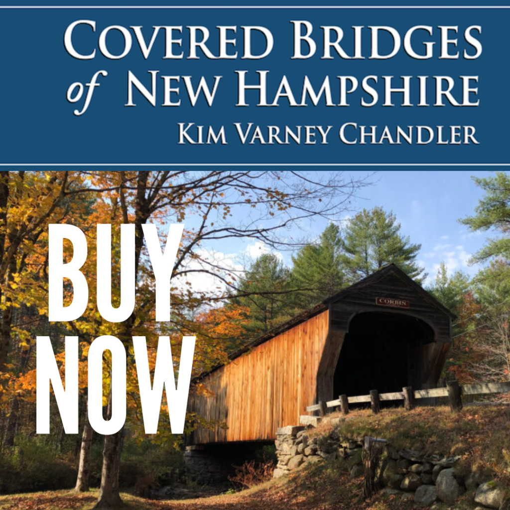 Covered Bridges of New Hampshire by Kim Varney Chandler